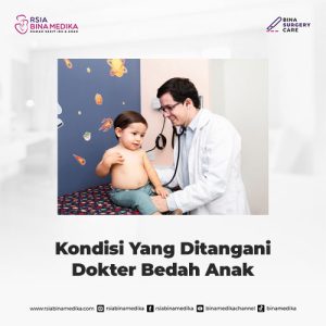 Kondisi Yang Ditangani Dokter Bedah Anak - RSIA BINAMEDIKA