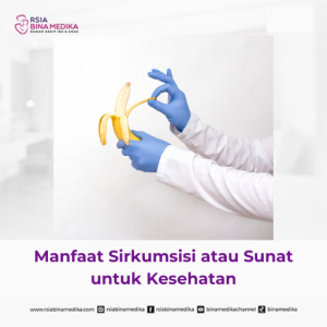 Manfaat Sirkumsisi atau Sunat untuk Kesehatan - RSIA BINAMEDIKA