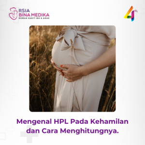 Mengenal HPL Pada Kehamilan dan Cara Menghitungnya. - RSIA BINAMEDIKA